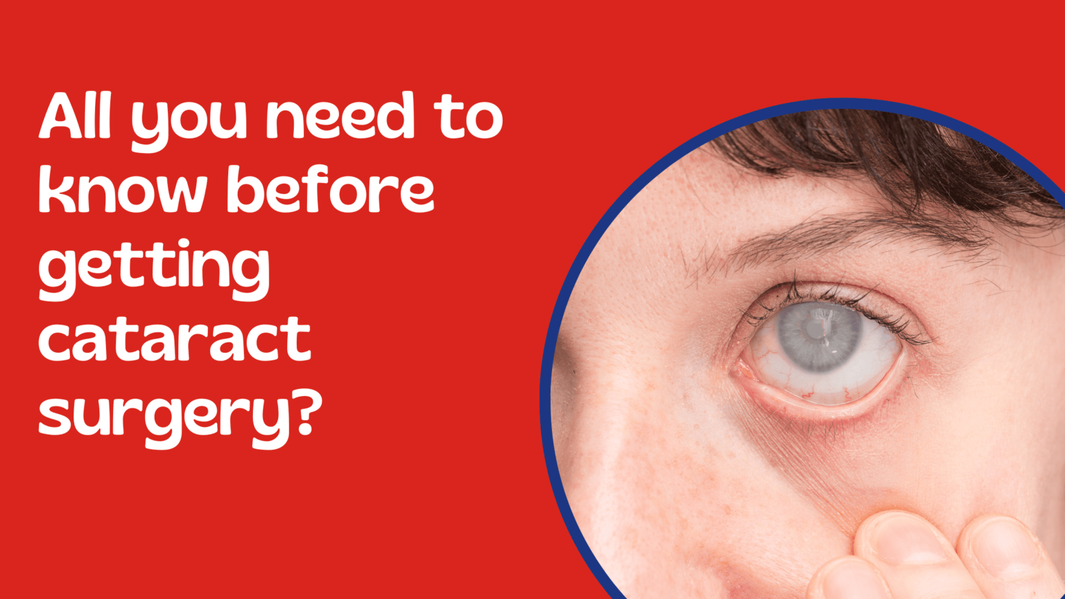 All You Need To Know Before Getting Cataract Surgery?
