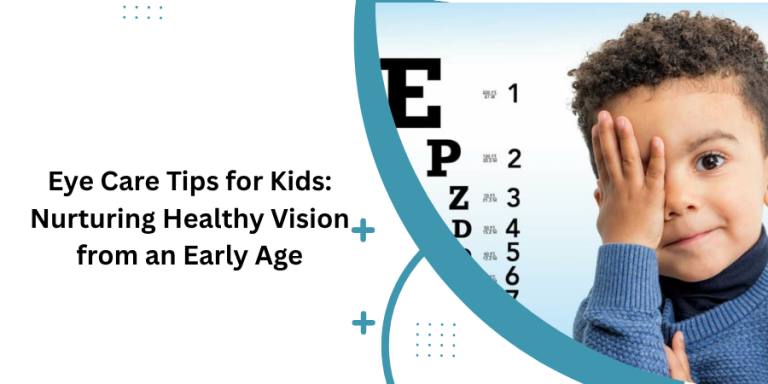Eye Care Tips For Kids: Nurturing Healthy Vision From An Early Age